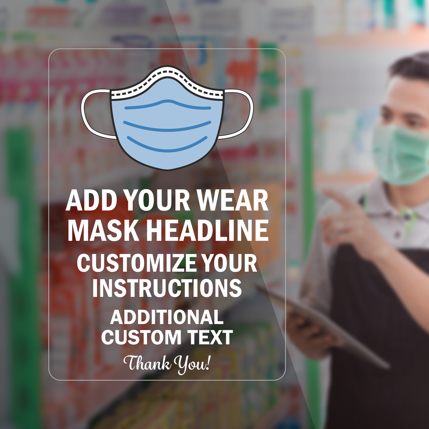 Custom Add Your Wear Mask Headline Window Decal Signs, SKU: LB-3612