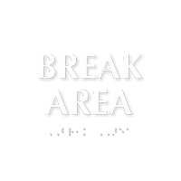 Break Area ADA TactileTouch™ Sign with Braille, SKU - SB-0445