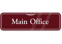 Main Office ShowCase™ Wall Sign | MyDoorSign.com, SKU: SE-2426