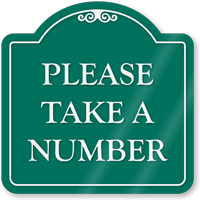 Take A Number Signature Style Showcase Sign, SKU: SE-7102