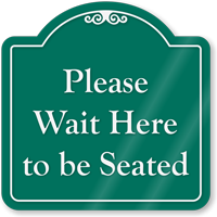 Wait Here Signature Style Showcase Sign, SKU: SE-7101